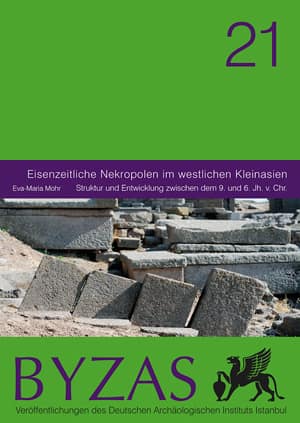 Eisenzeitliche Nekropolen in westlichen Kleinasien - BYZAS 21
