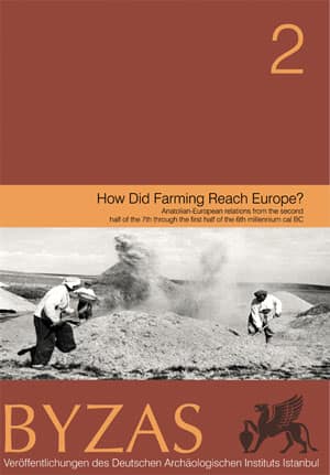 How Did Farming Reach Europe? - BYZAS 2